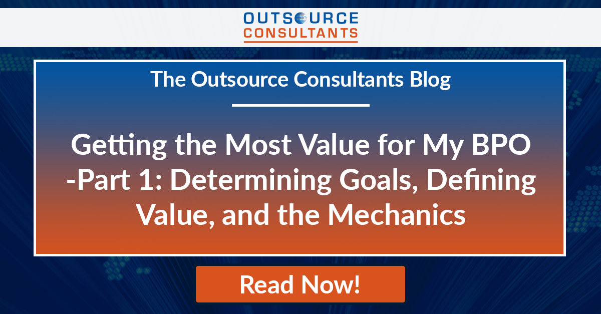 Getting the Most Value for My BPO -Part 1: Determining Goals, Defining ...