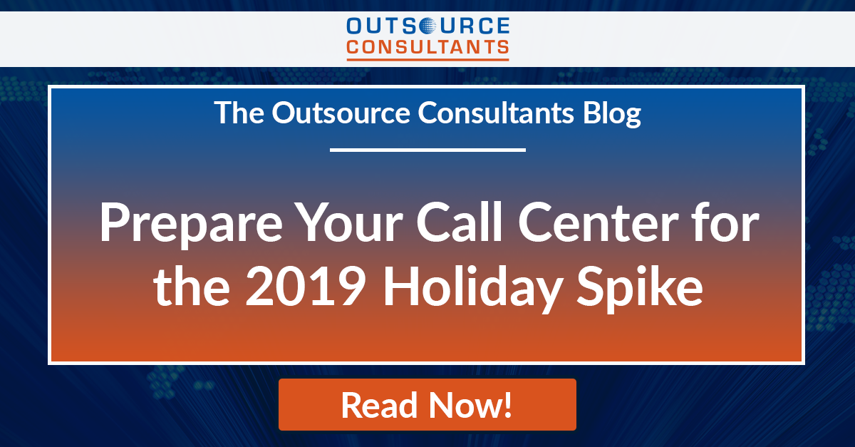 Prepare Your Call Center for the 2019 Holiday Spike - Outsource Consultants