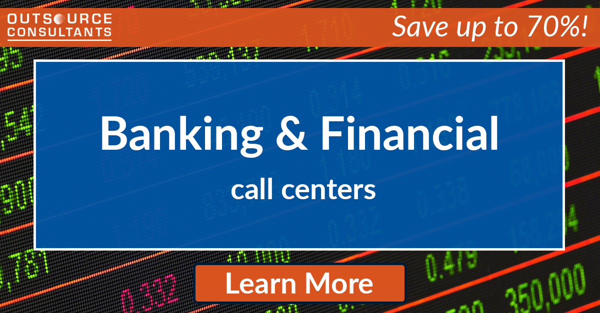 Banking & Financial Call Centers - Outsource Consultants Banking & Financial Call Centers - Outsource Consultants