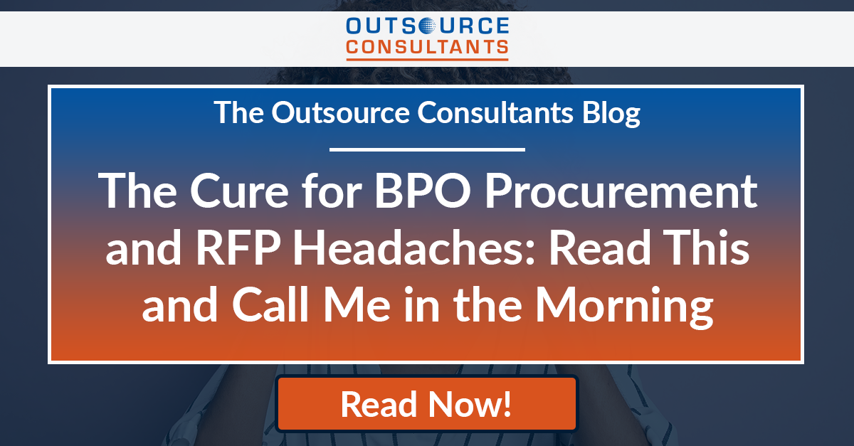 The Cure for BPO Procurement and RFP Headaches: Read This and Call Me ...