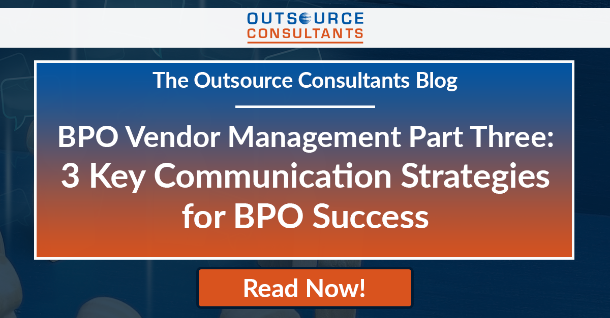 BPO Vendor Management Part Three: 3 Key Communication Strategies for ...
