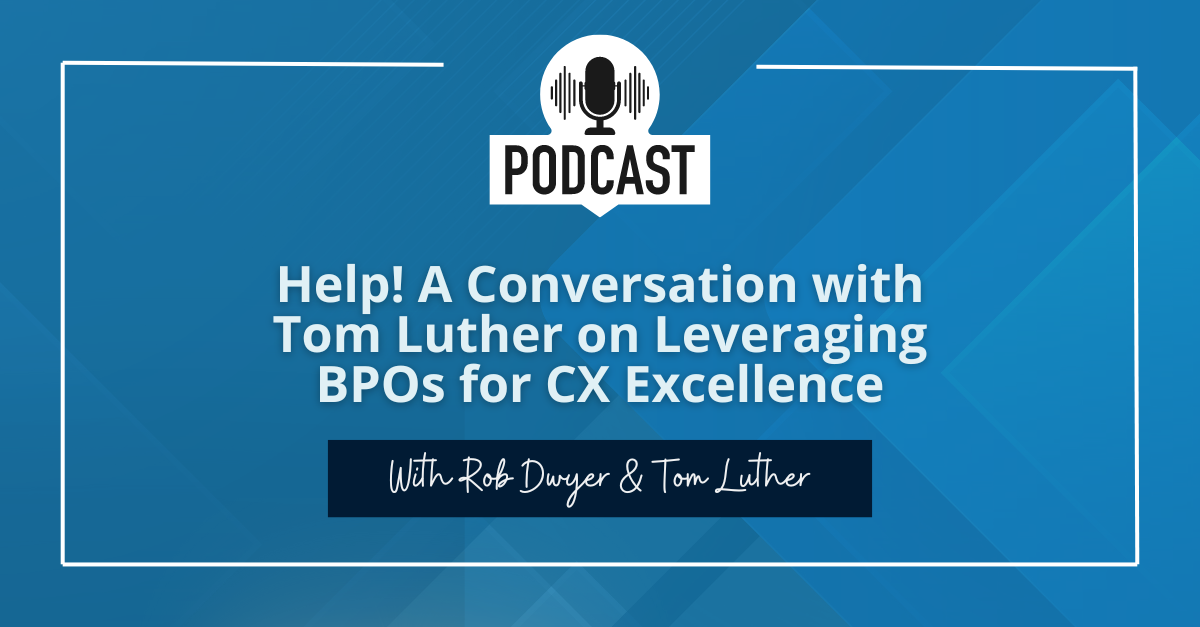 Help! Leveraging BPOs and Technology for Superior Customer Experience ...