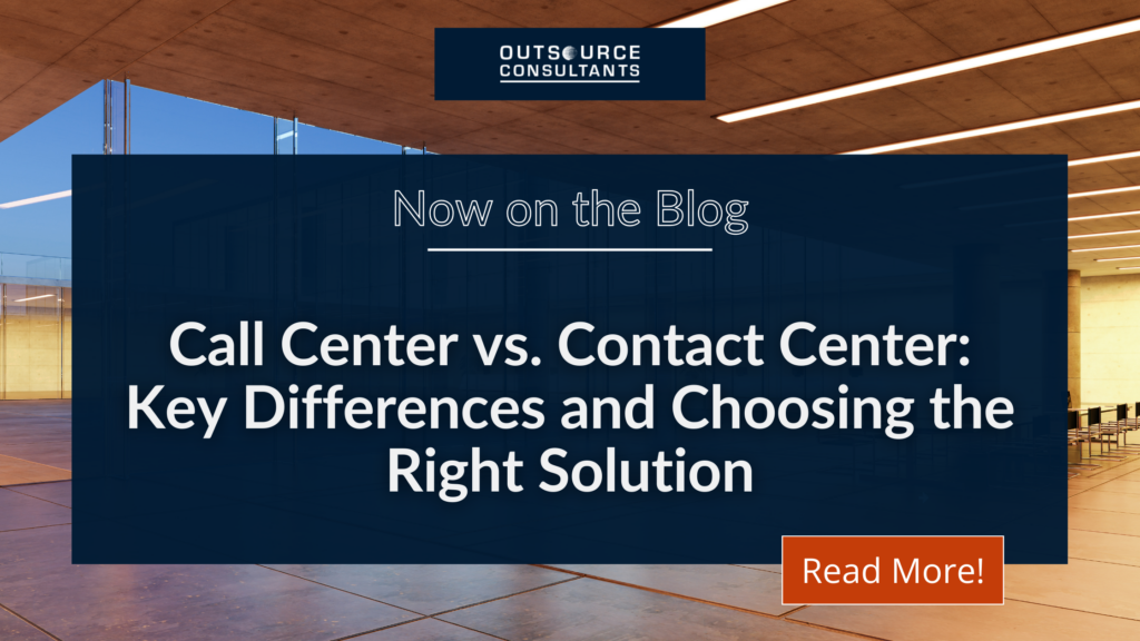 Call Center vs. Contact Center: Key Differences and Choosing the Right Solution - Outsource ...