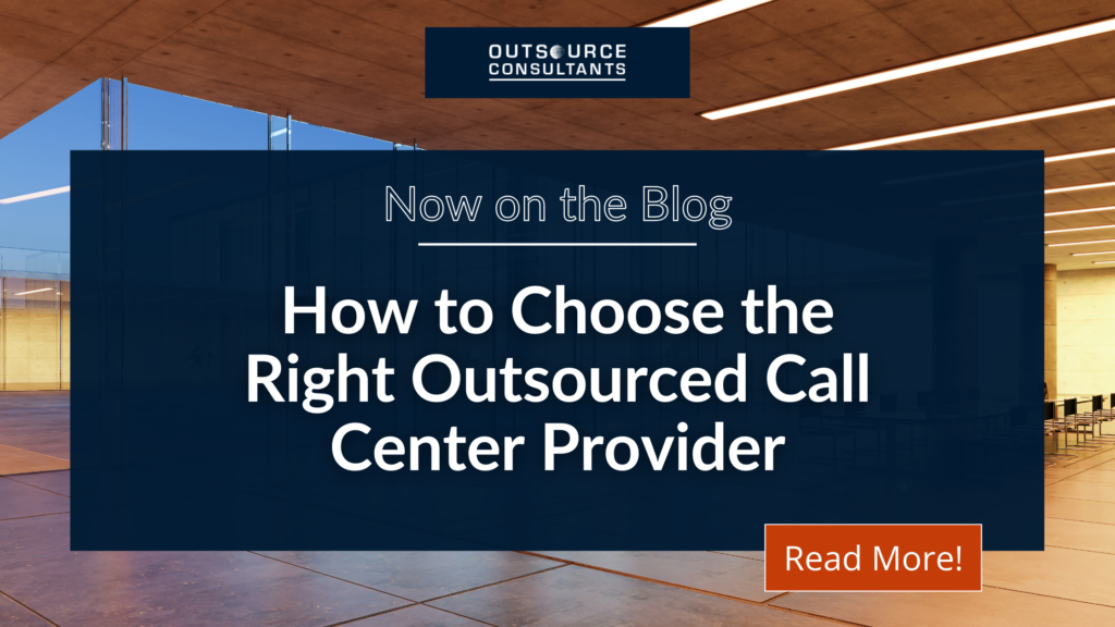 How to Choose Outsourced Call Center Solutions - Outsource Consultants