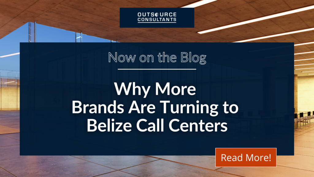 Why More Brands Are Turning to Belize Call Centers - Outsource Consultants